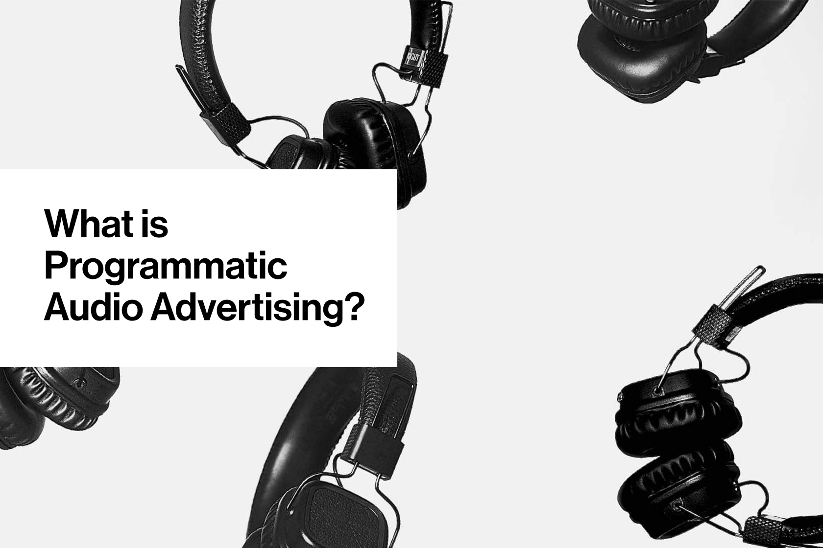 A Guide to Programmatic Audio Advertising - AUDIENCEX